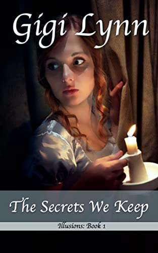 Romance Novel for .99 Cents: Book One of the Illusions Series - Gigi Lynn